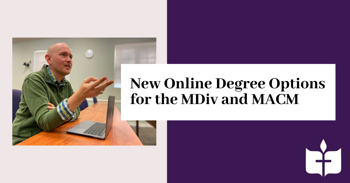 New Online Degree Options for the MDiv and MACM - memphisseminary.edu